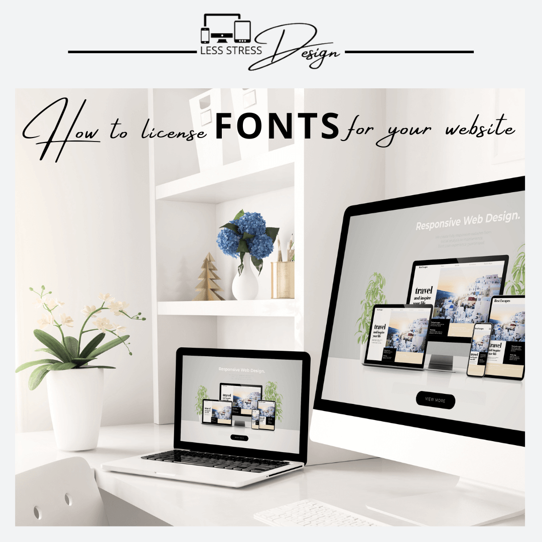 How To License Fonts For Your Website — LESS STRESS DESIGN
