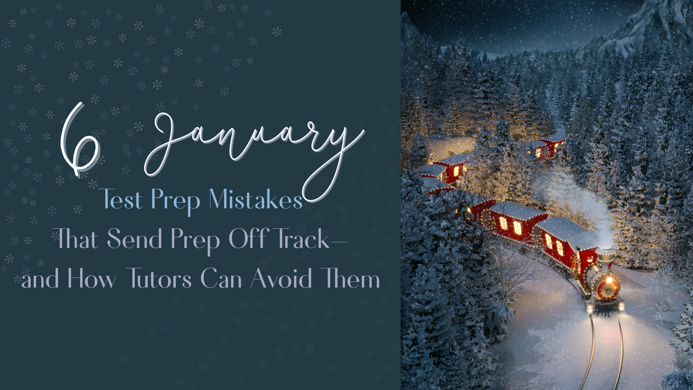 6 January Test Prep Mistakes That Send Prep Off Track—and How Tutors ...