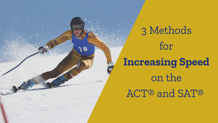 3 Methods for Increasing Speed on the ACT® and SAT® — SAT and ACT Test ...