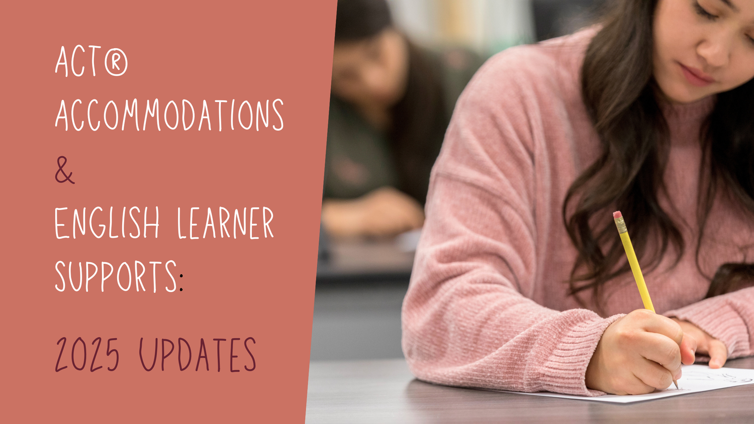 ACT® Accommodations & English Learner Supports: 2025 Updates — SAT and ...