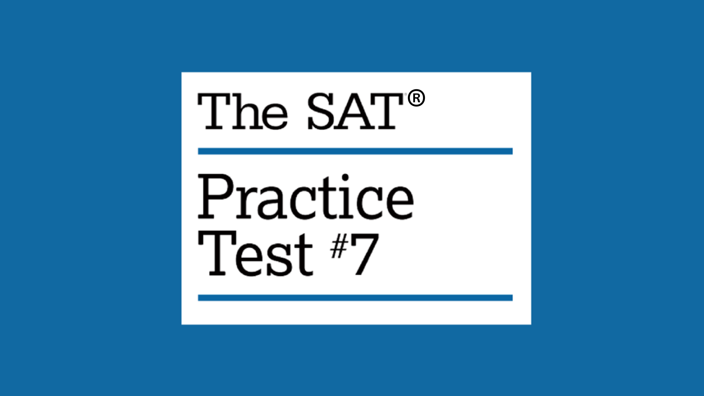 Get Ready To Download Official SAT Practice Test 7 SAT And ACT Test
