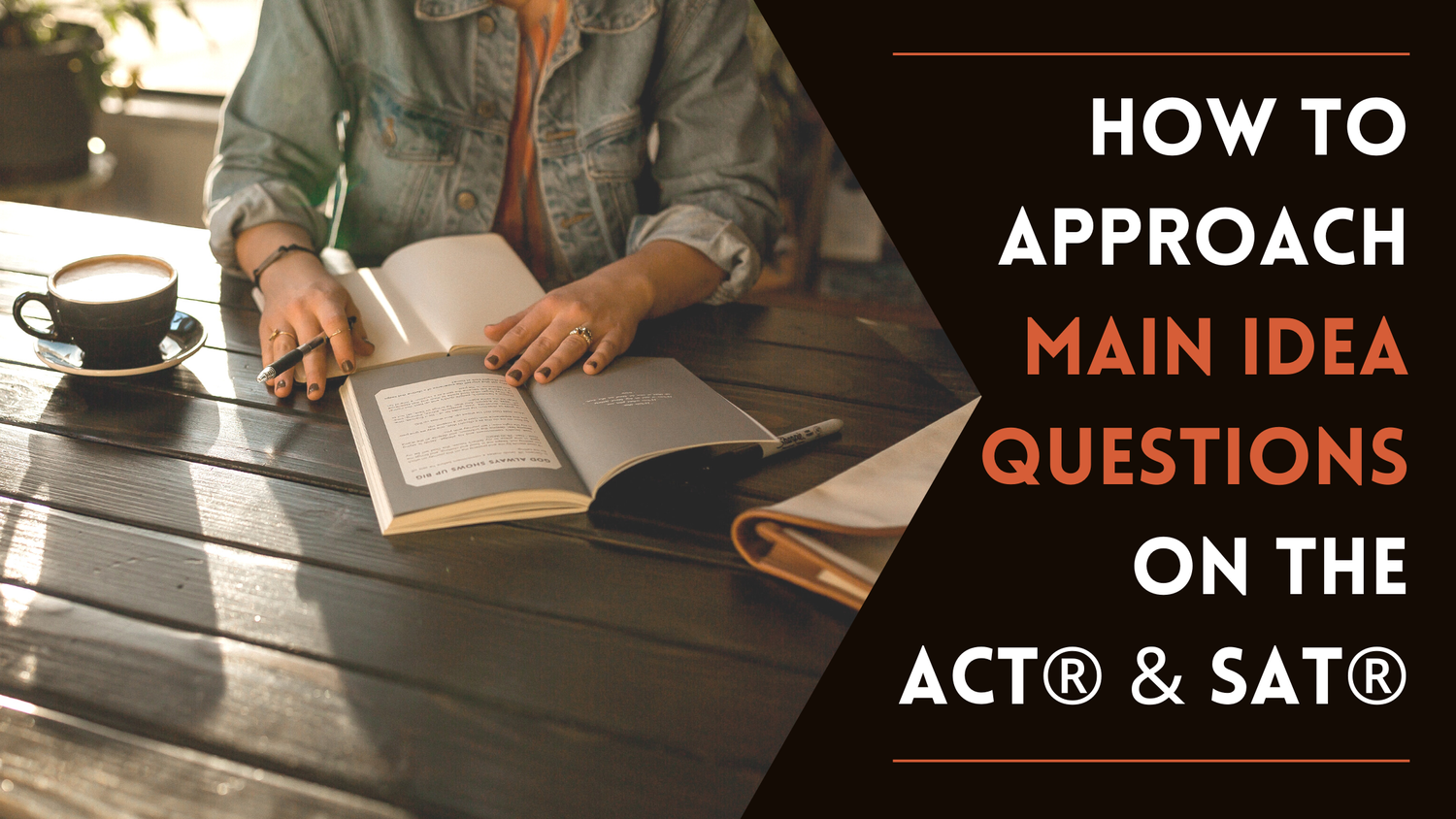 How to Approach Main Idea Questions on the ACT® & SAT® — SAT and ACT ...