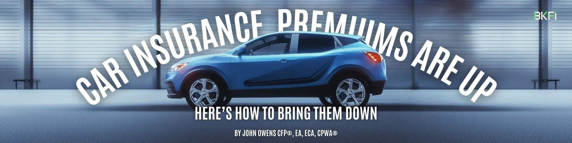 Car Insurance Premiums are UP, here's how to bring them DOWN — Brooklyn Fi