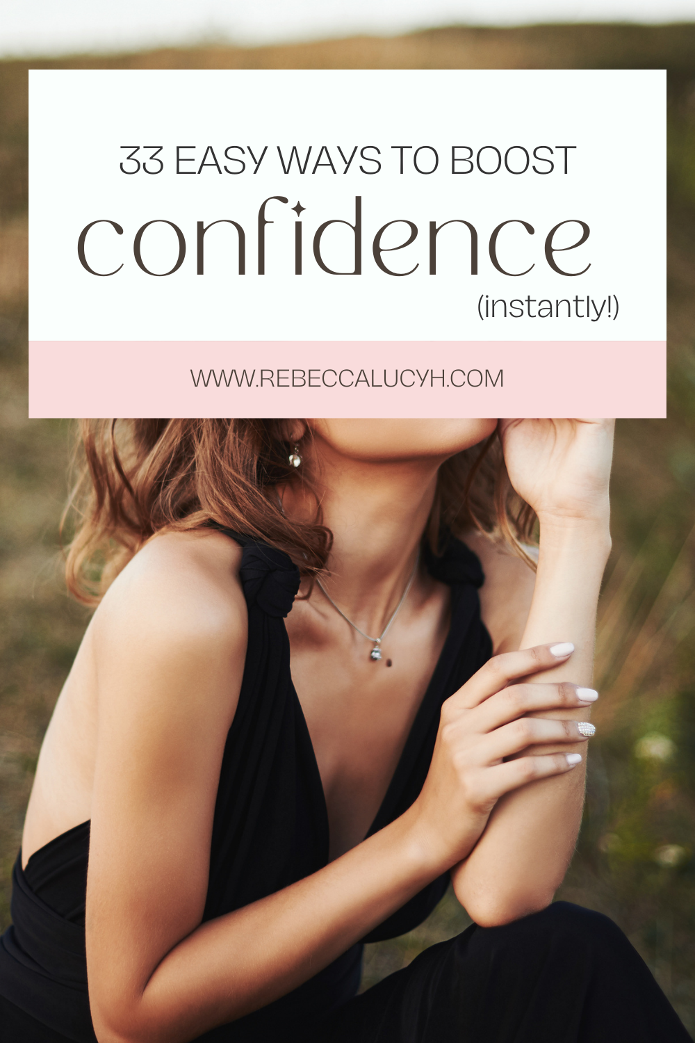 33 Easy Ways to Boost Confidence Instantly | Increase confidence and self esteem fast — Rebecca ...