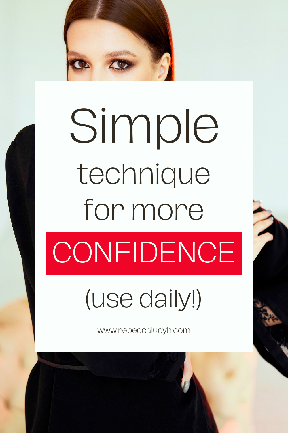 Use This Simple Technique Daily to Have More Confidence - How to Be ...