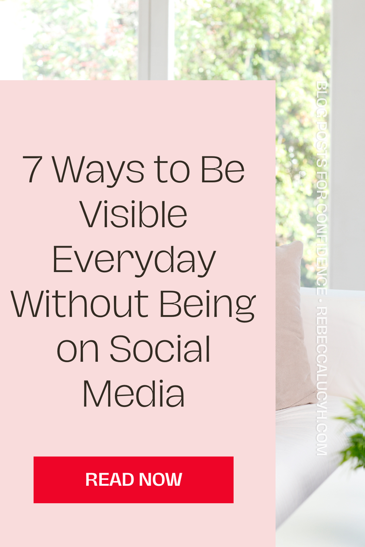 7 Ways to Be Visible Every Day without Social Media - How to be visible ...