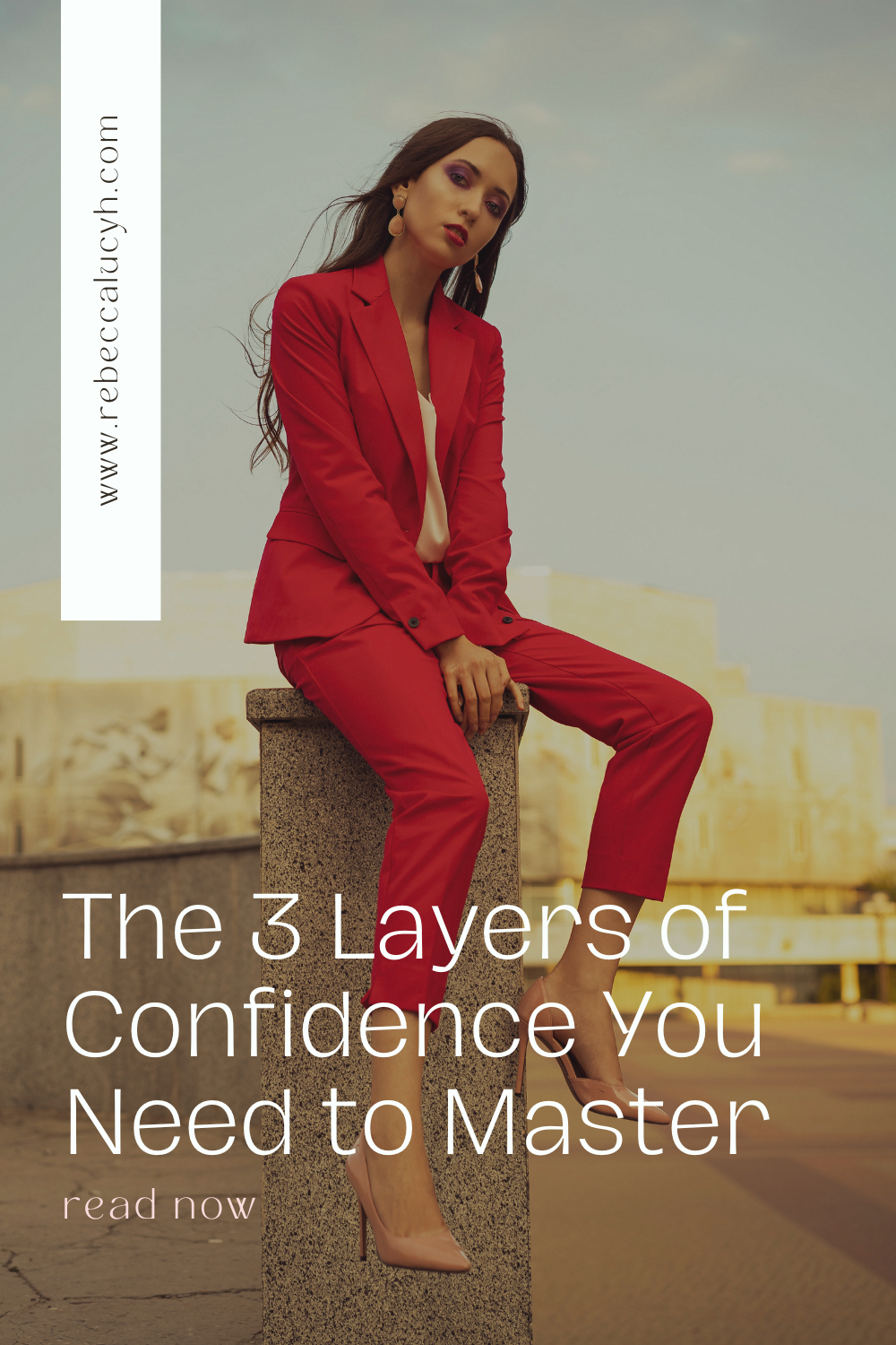 The 3 Layers of Confidence You Need to Master — Rebecca Hawkes
