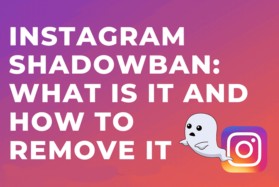 Instagram Shadowban (2025): What It Is And How To Remove It