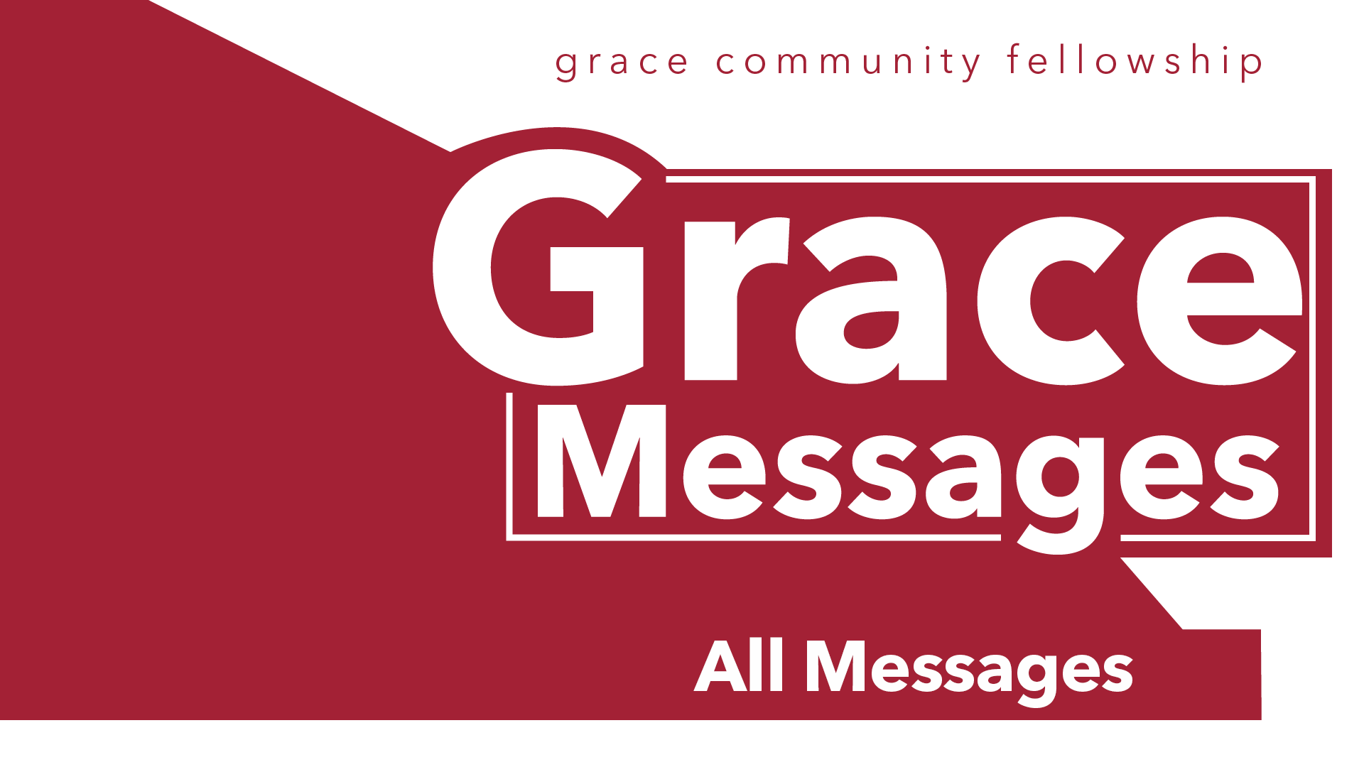 Sermons — Grace Community Fellowship