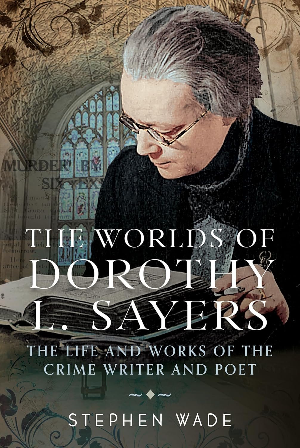 The Worlds of Dorothy Sayers by Stephen Wade — Open Letters Review