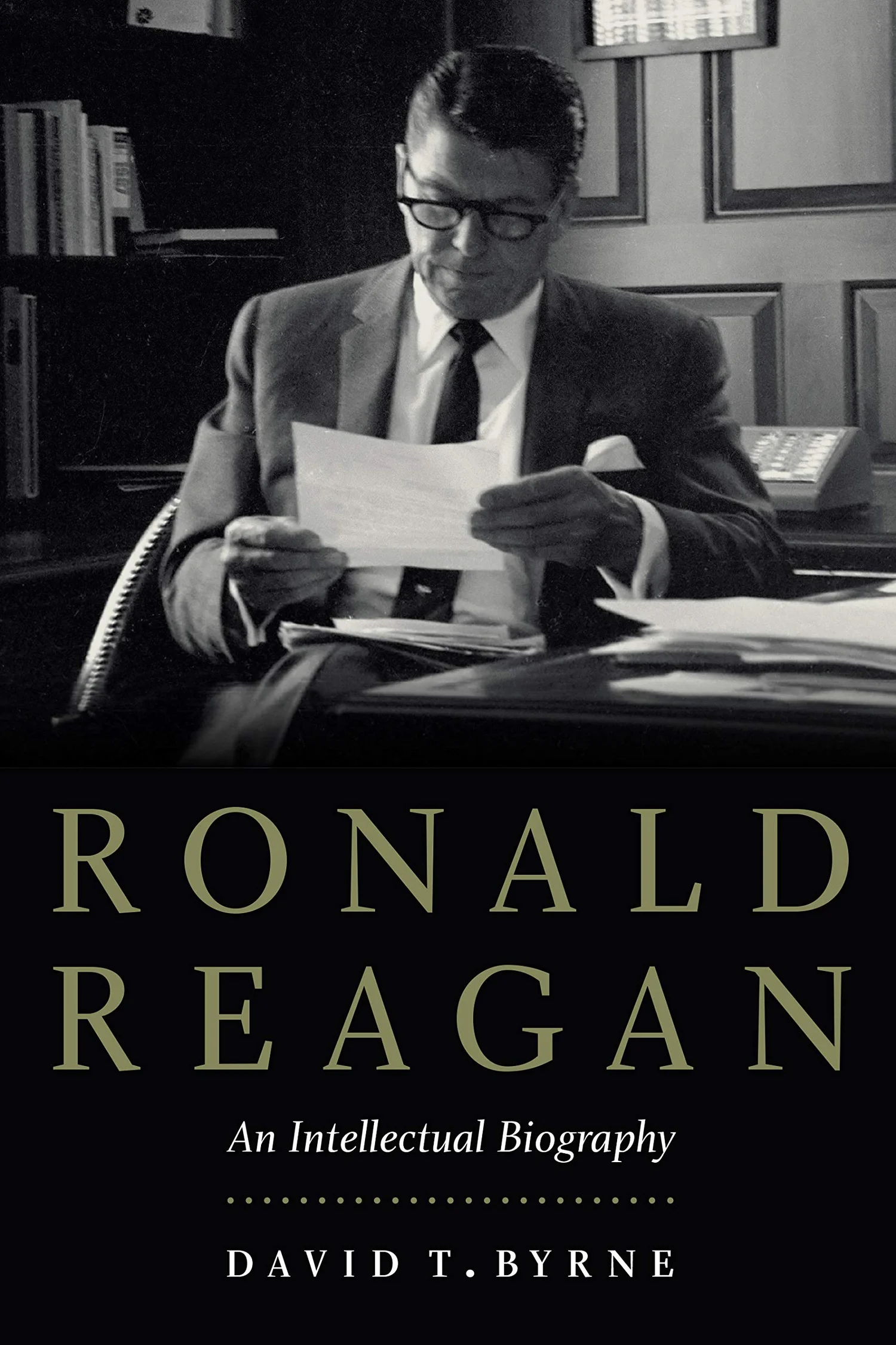 Ronald Reagan: An Intellectual Biography By David T. Byrne — Open ...