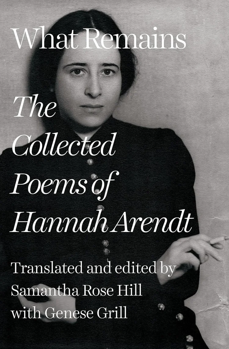 What Remains: The Collected Poems of Hannah Arendt — Open Letters Review