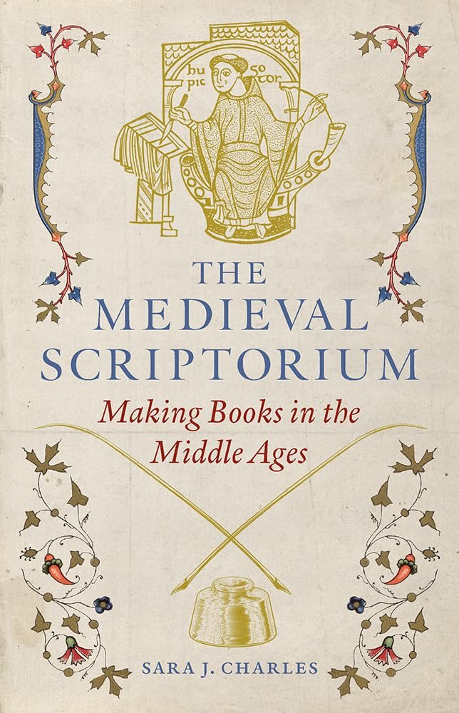 The Medieval Scriptorium by Sara Charles — Open Letters Review