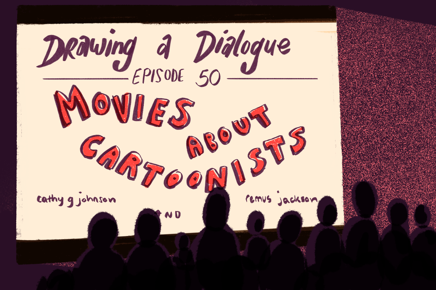 Drawing a Dialogue, Episode 50: Movies About Cartoonists — Comic Art Ed!