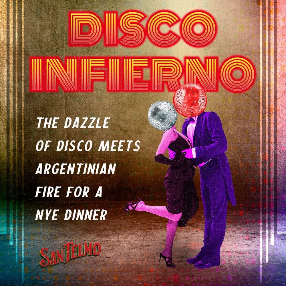 NYE DISCO INFIERNO AT SAN TELMO — San Telmo