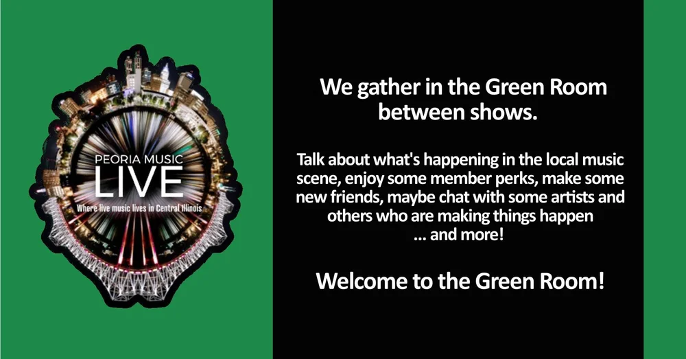 Your Official Invitation to the Green Room — Peoria Music Live