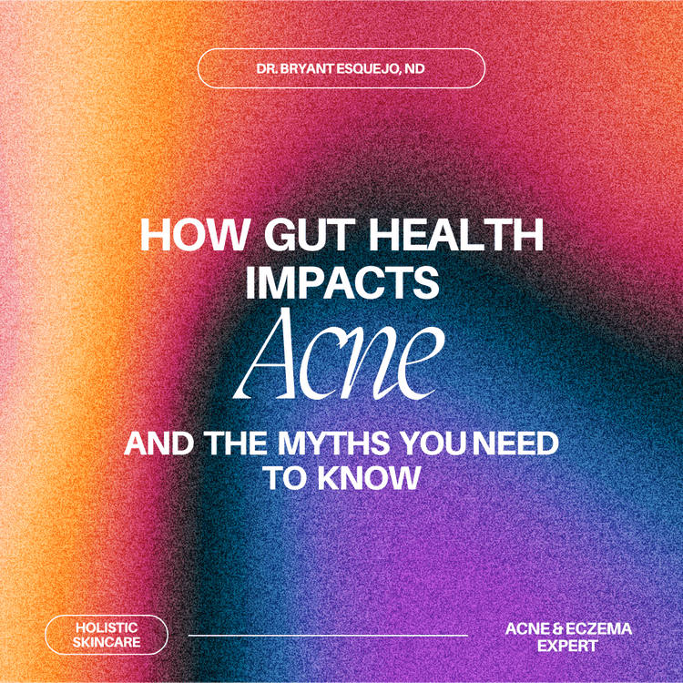 How Gut Health Impacts Acne and the Myths You Need to Know — Dr. Bryant ...