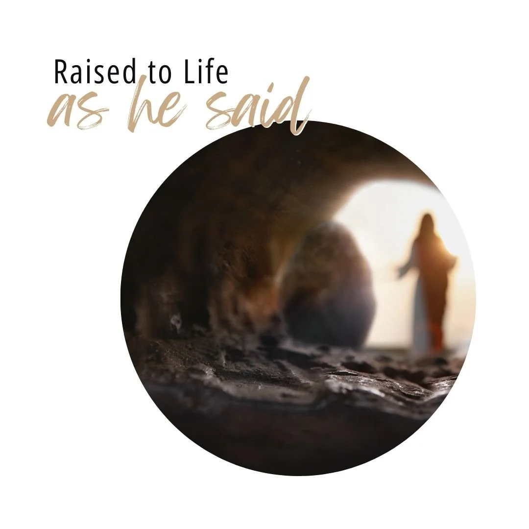 Raised to Life, Just as He Said — Living Hope Fellowship