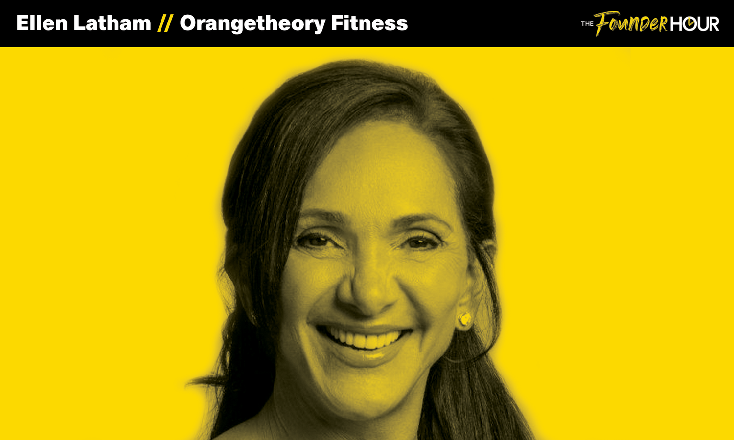 Ellen Latham: Orangetheory Fitness — The Founder Hour | Podcast