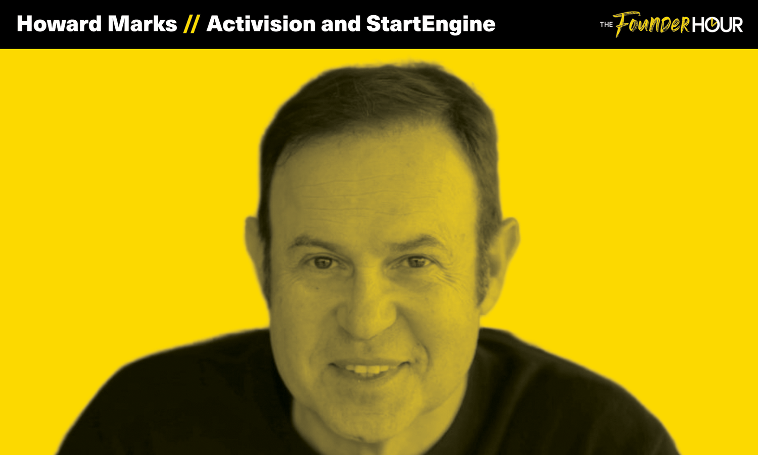 Howard Marks: Activision and StartEngine — The Founder Hour | Podcast