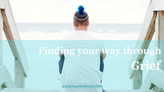 Finding your way through grief — My Mind Oasis