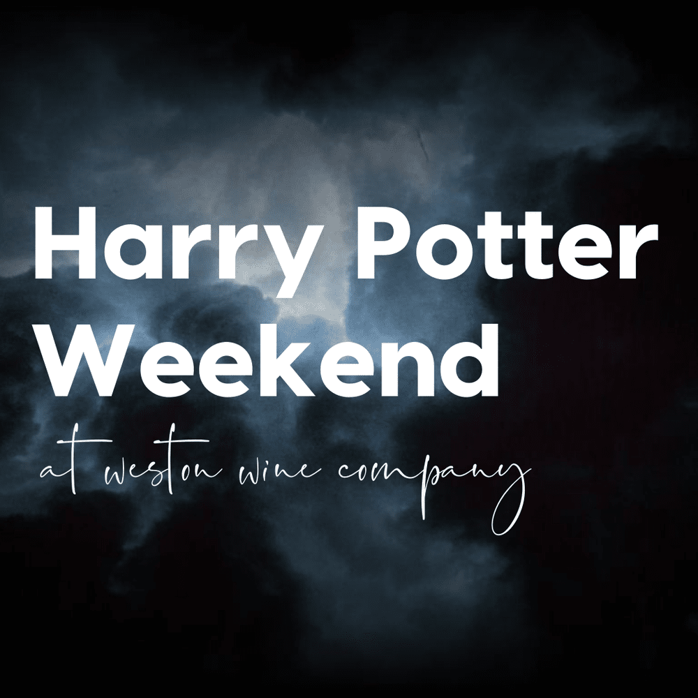 Harry Potter Weekend — Weston Wine Company
