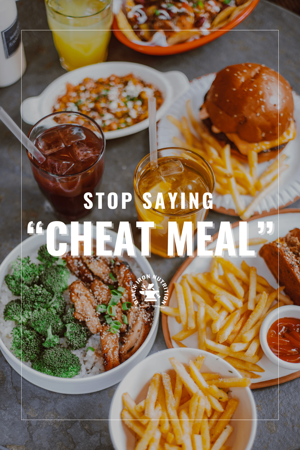 Stop Saying Cheat Meal Black Iron Nutrition Nutrition Training