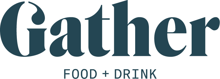 Gather FOOD + DRINK