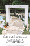 Activity Ideas for an Entertaining Easter Celebration — Mint Events ...