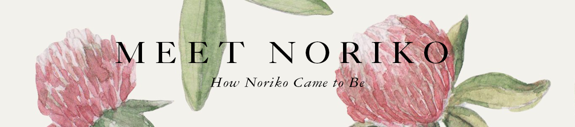 Meet Noriko — Noriko International