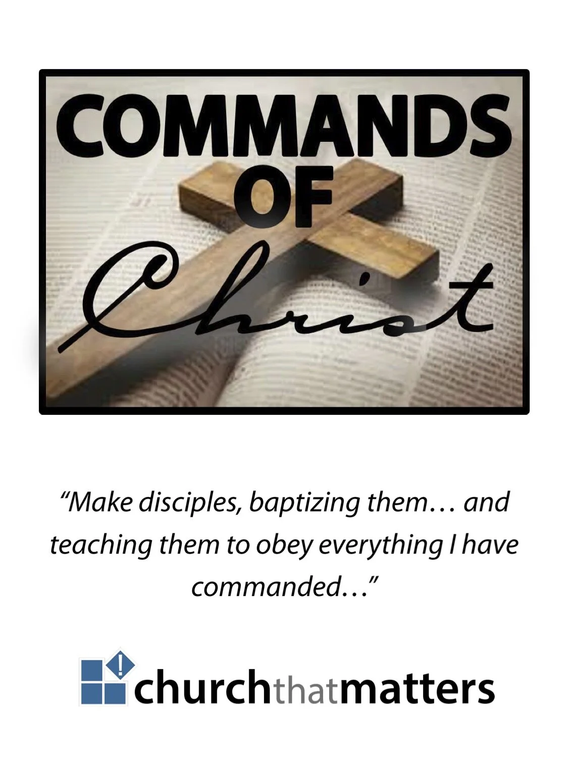 Commands of Christ — Church That Matters