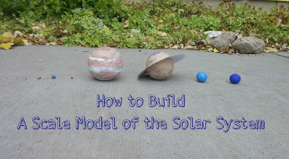 Build a Scale Model of the Solar System — Hatching Curiosity