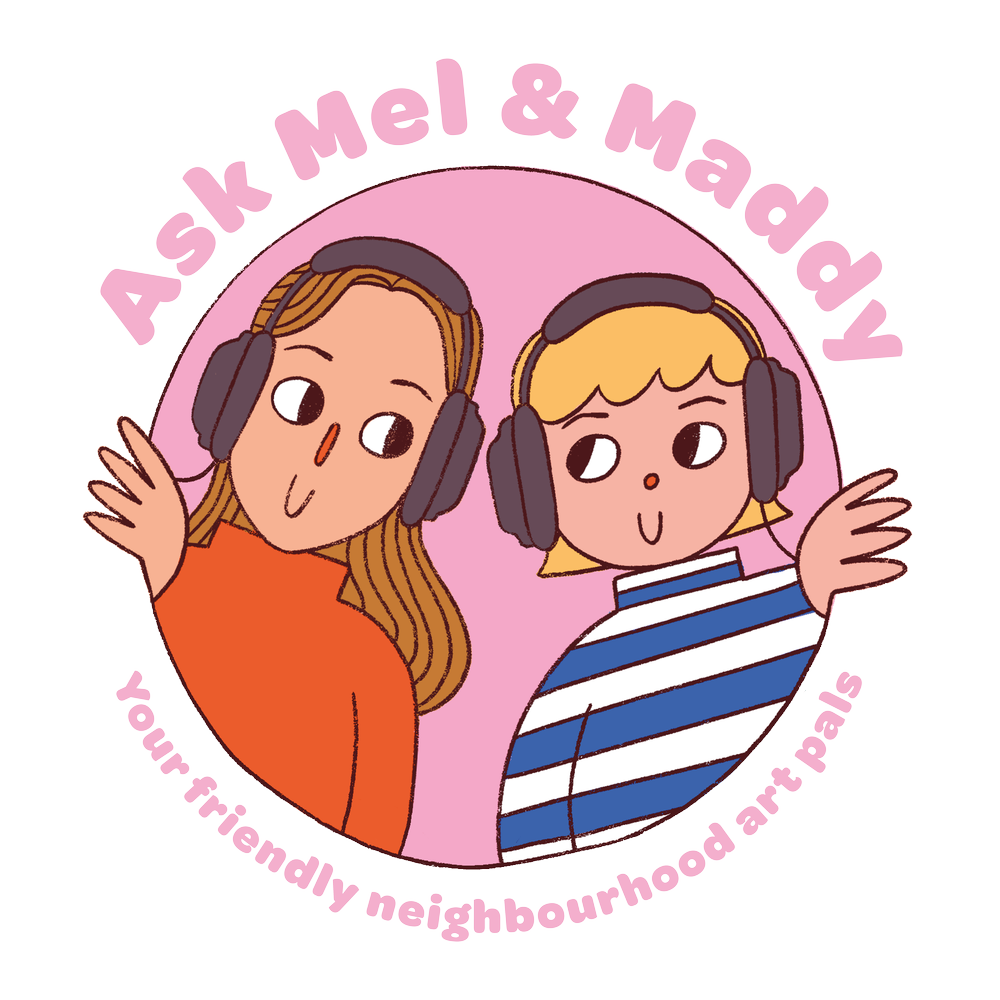 Ask Mel & Maddy | Explore Art & Creativity Tips — Mélanie Johnsson