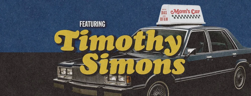 Mom's Car: Timothy Simons — Armchair Expert