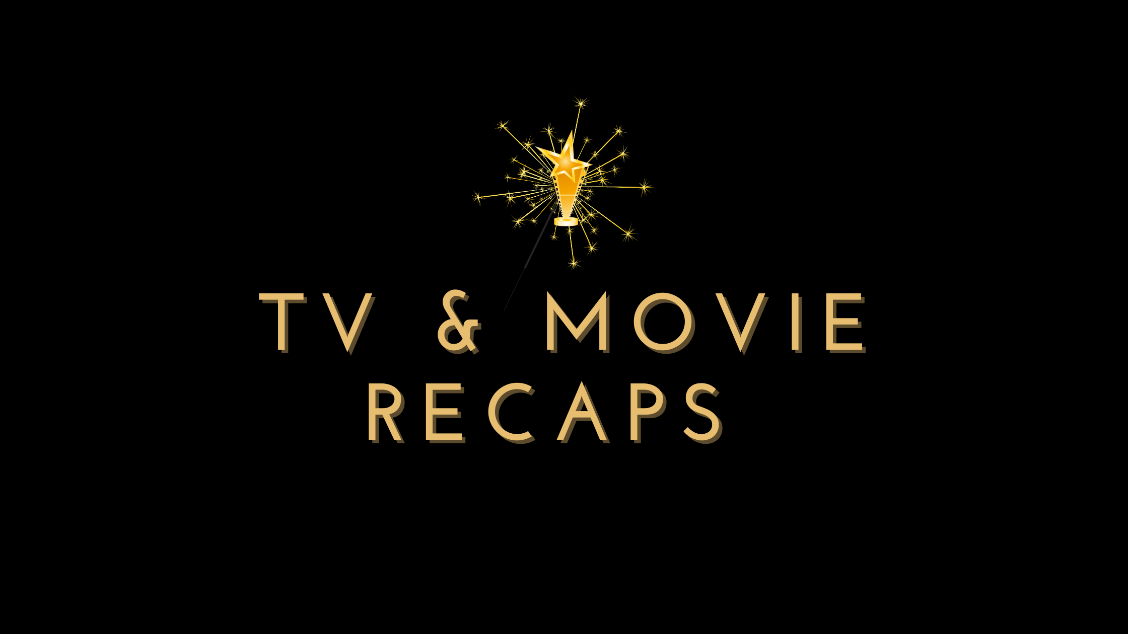 TV & Movie Recaps — Amber Lea Carter
