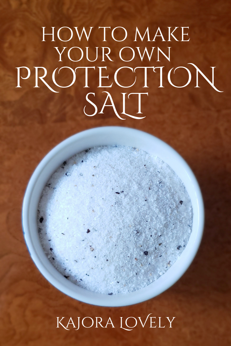 How to Make Your Own Protection Salt — Kajora Lovely