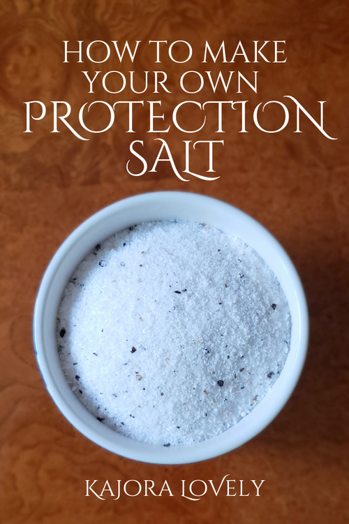 How to Make Your Own Protection Salt — Kajora Lovely