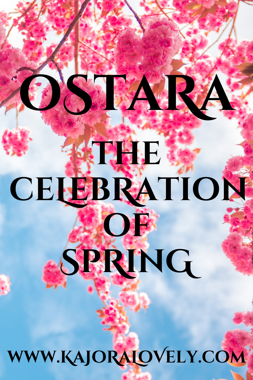 Ostara: The Celebration of Spring — Kajora Lovely