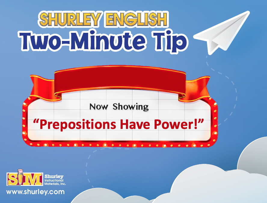 Prepositions have POWER — Shurley English Blog