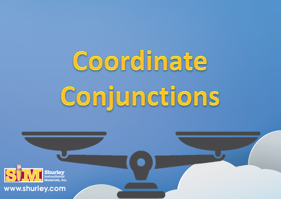 What are coordinate conjunctions? — Shurley English Blog