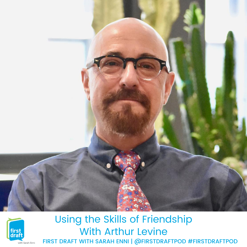 Arthur Levine — First Draft With Sarah Enni