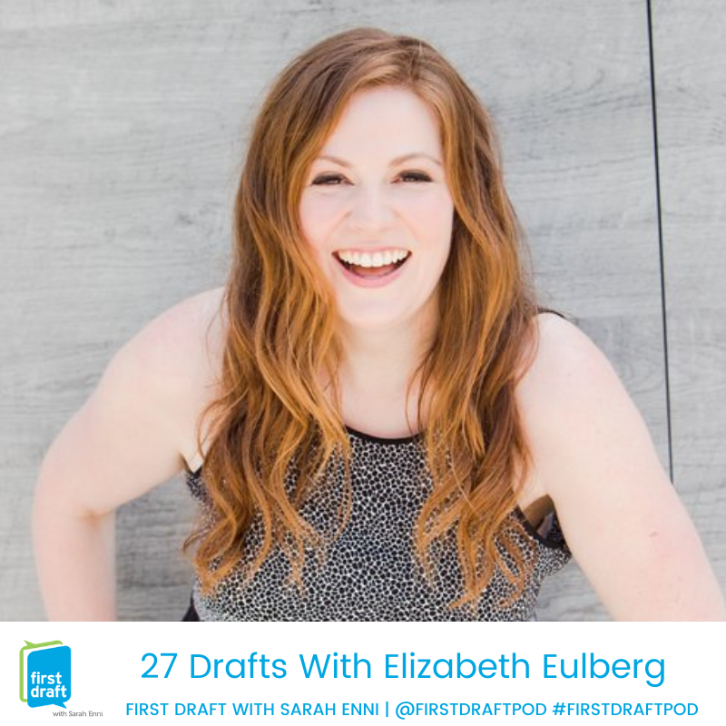 Elizabeth Eulberg — First Draft With Sarah Enni