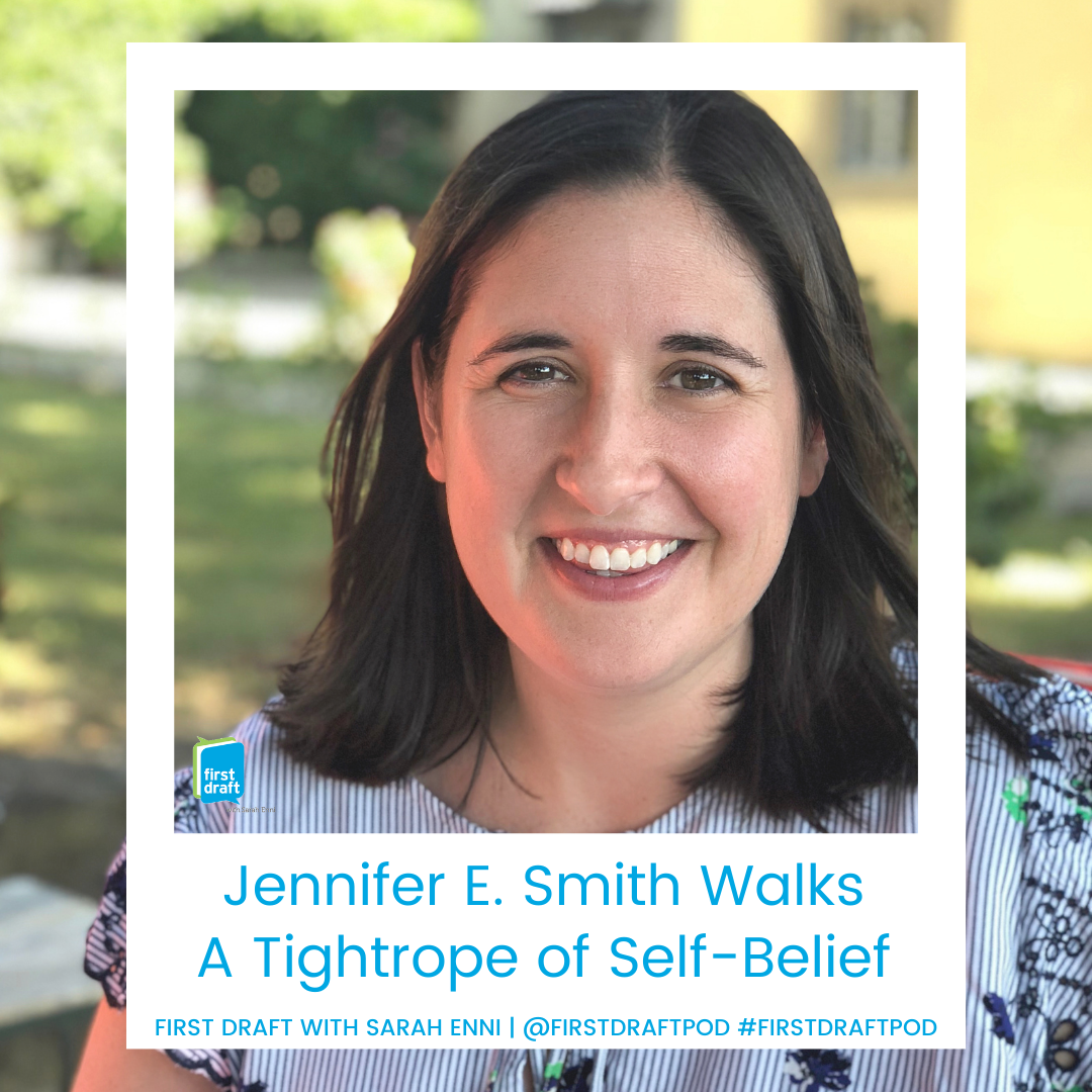 Jennifer E. Smith — First Draft With Sarah Enni