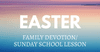 Family Devotions / Sunday School Easter Lesson Plan — Gateways To ...