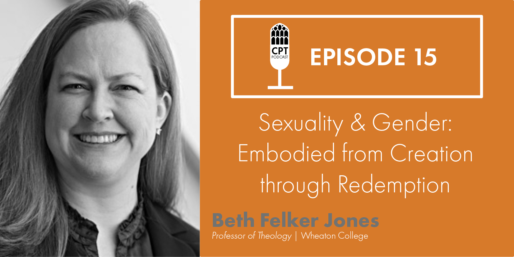Beth Felker Jones | Sexuality & Gender – Embodied from Creation through Redemption