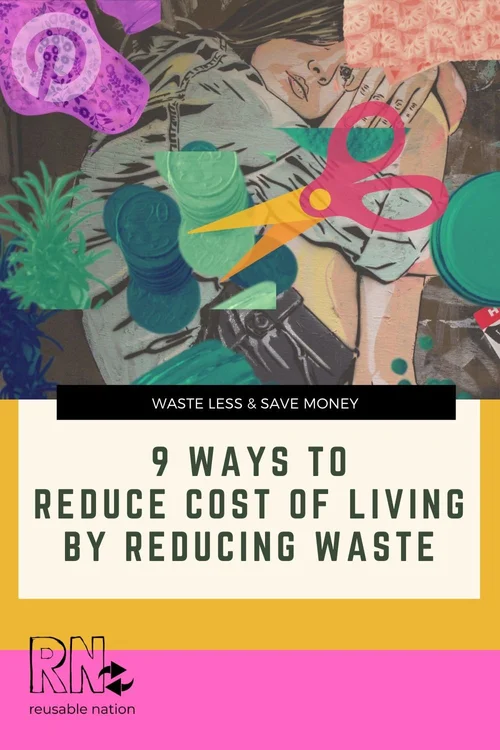 9 ways to reduce your cost of living by reducing your waste — Reusable ...