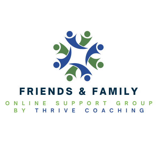 Friends & Family Support Group — Thrive Coaching & Consulting