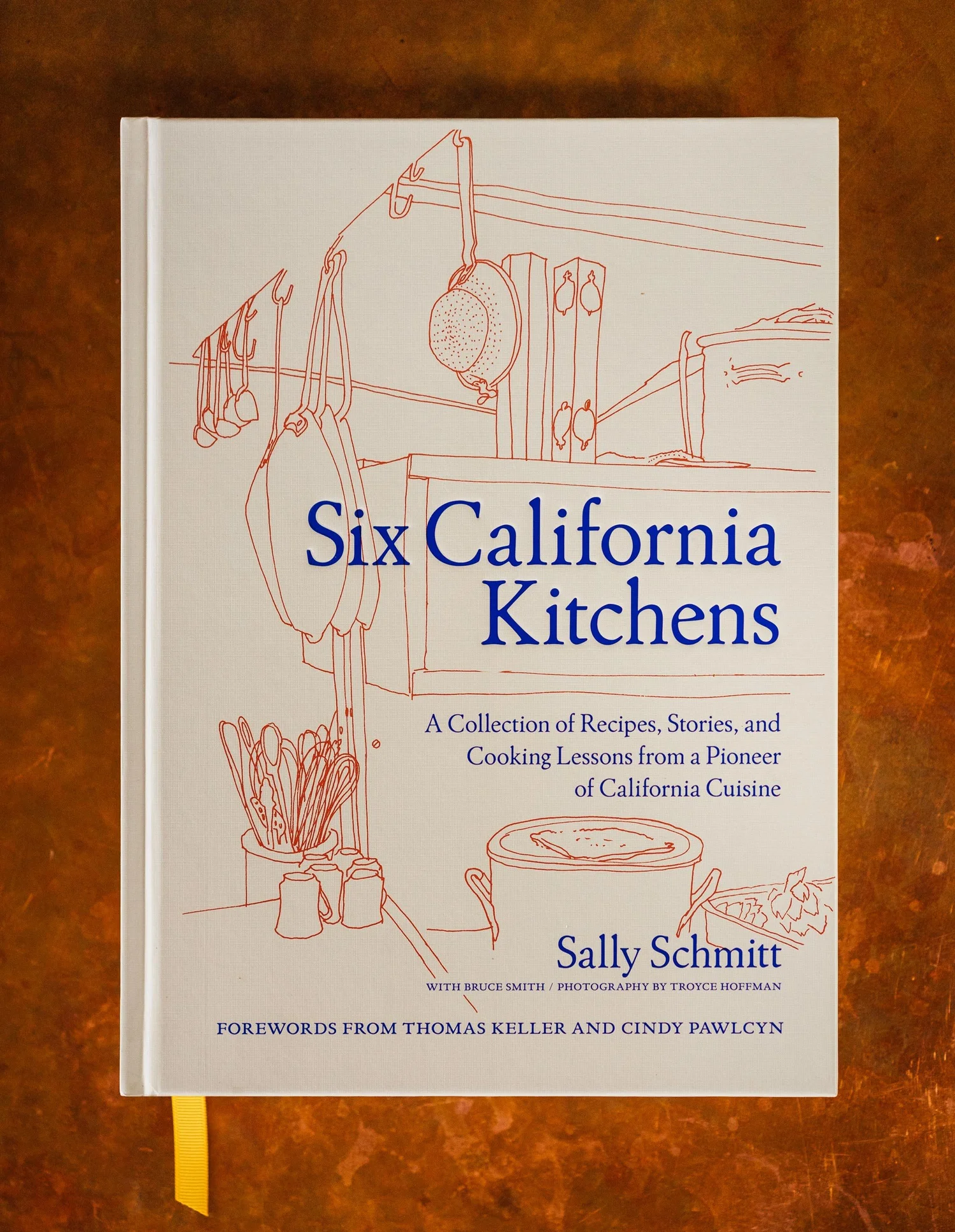Six California Kitchens: A Collection of Recipes, Stories, and Cooking ...