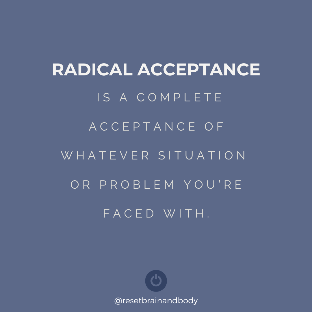 Radical Acceptance — reset brain + body, mental health and wellness ...