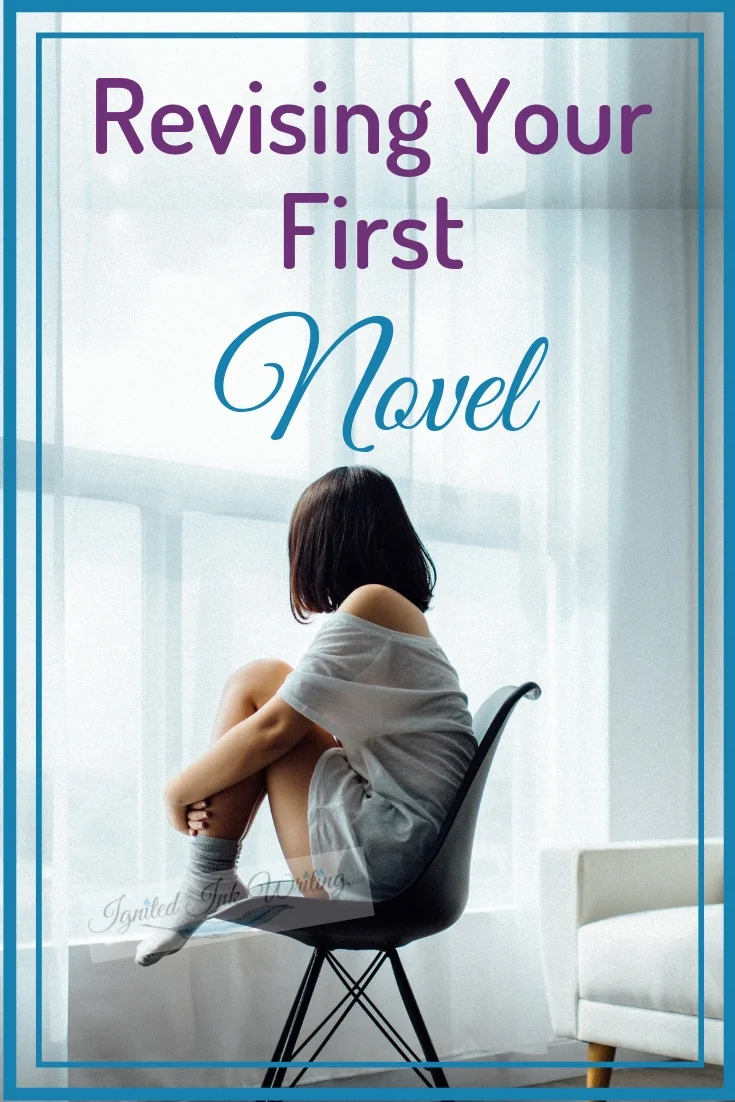 How I Revised My First Novel — Read Blog — Ignited Ink Writing, LLC ...